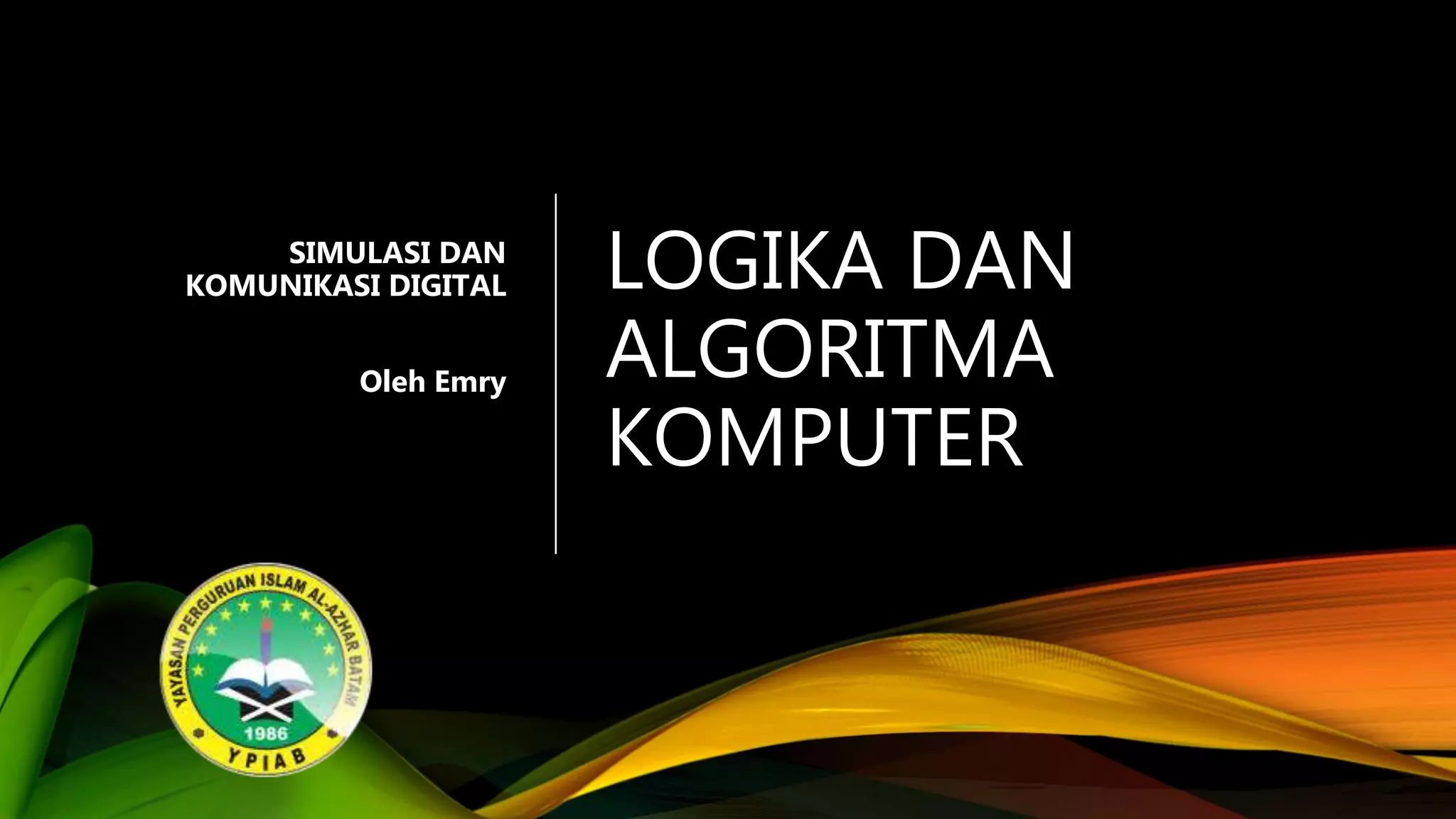 Logika dan algoritma komputer | PPTX