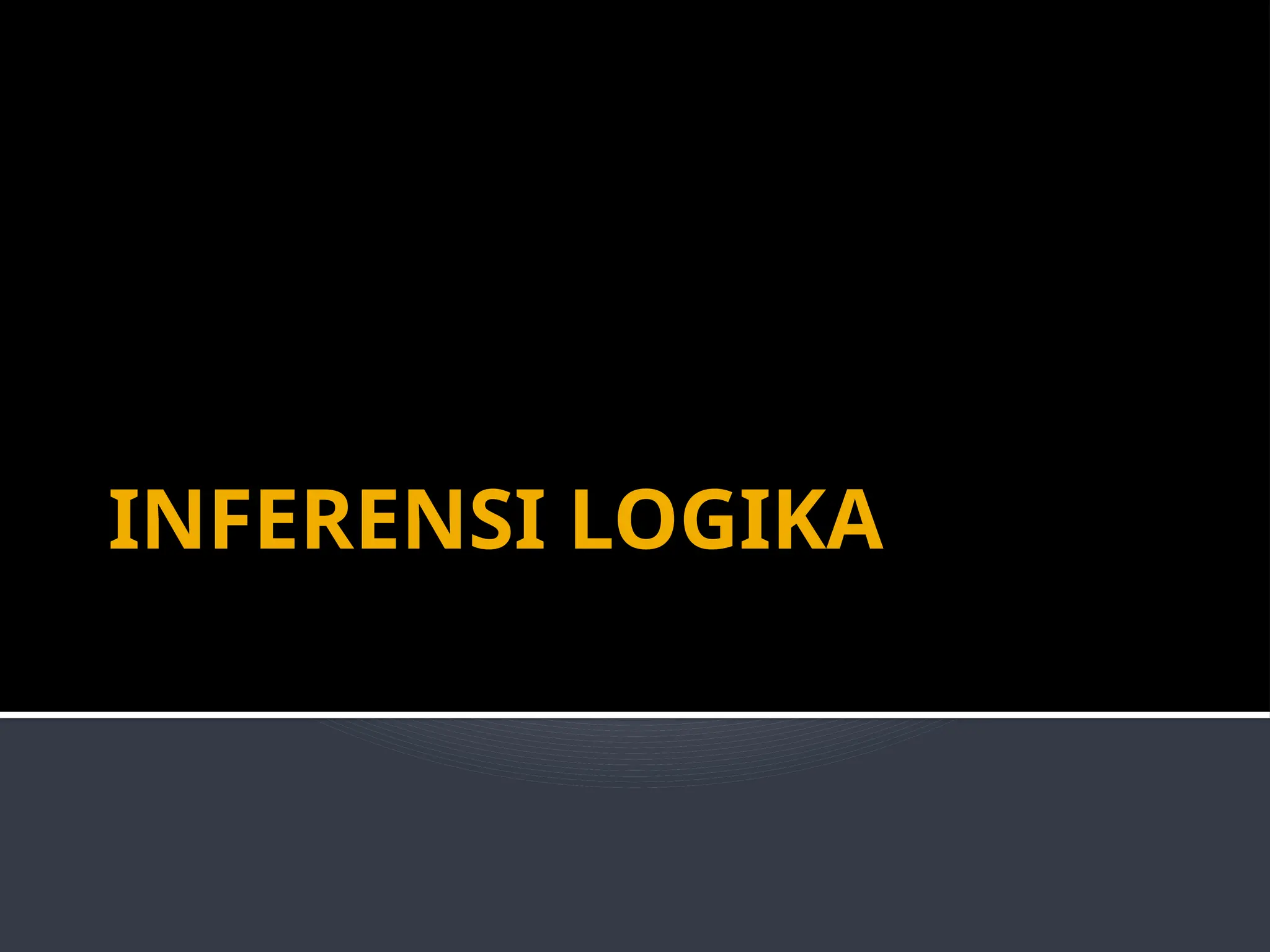 Logika Inferensi, PREMIS, KONKLUSI, DAN ARGUMEN.ppt