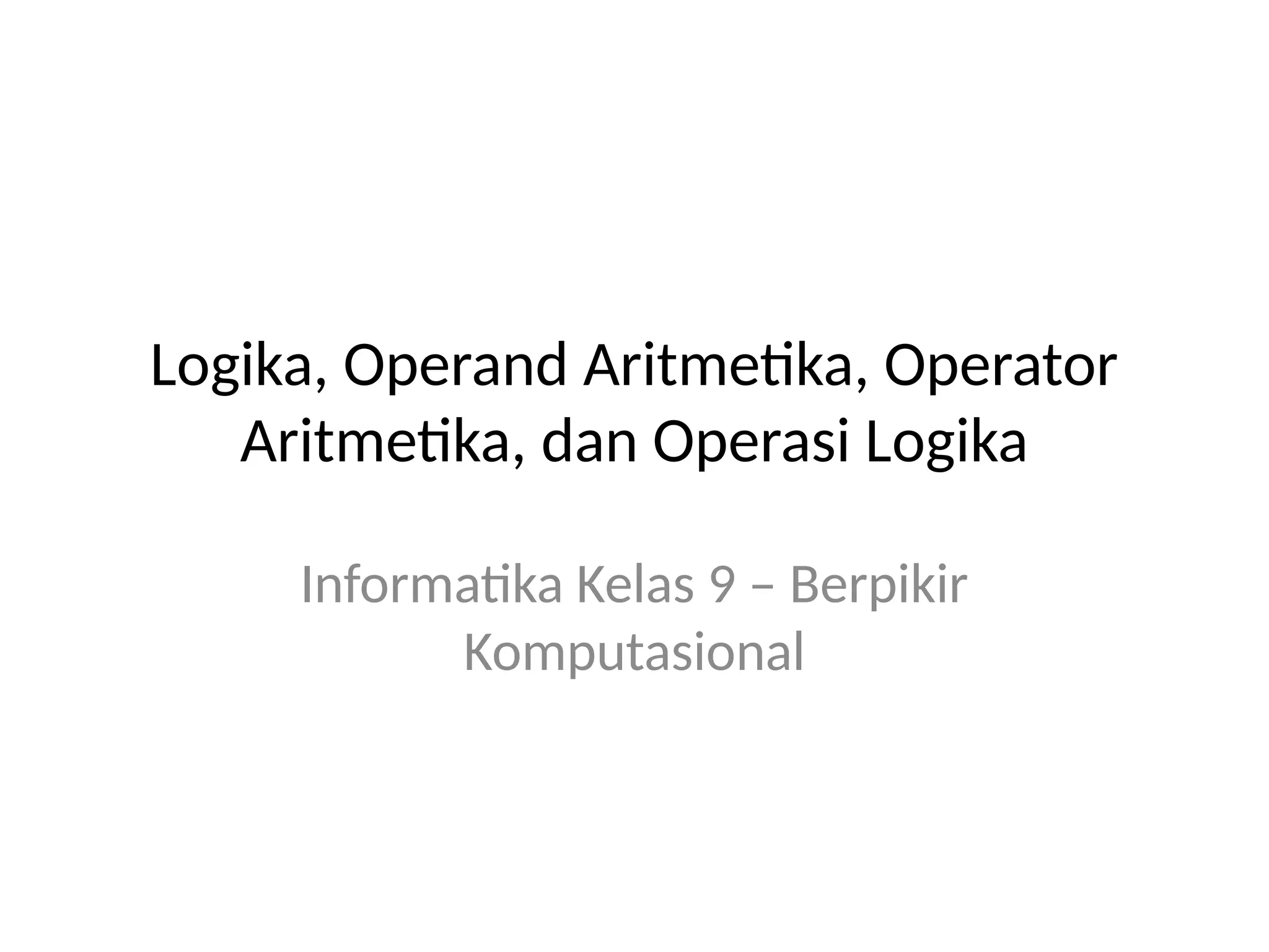 Logika_Operand_Operator_Aritmetika_Operasi_Logika.pptx