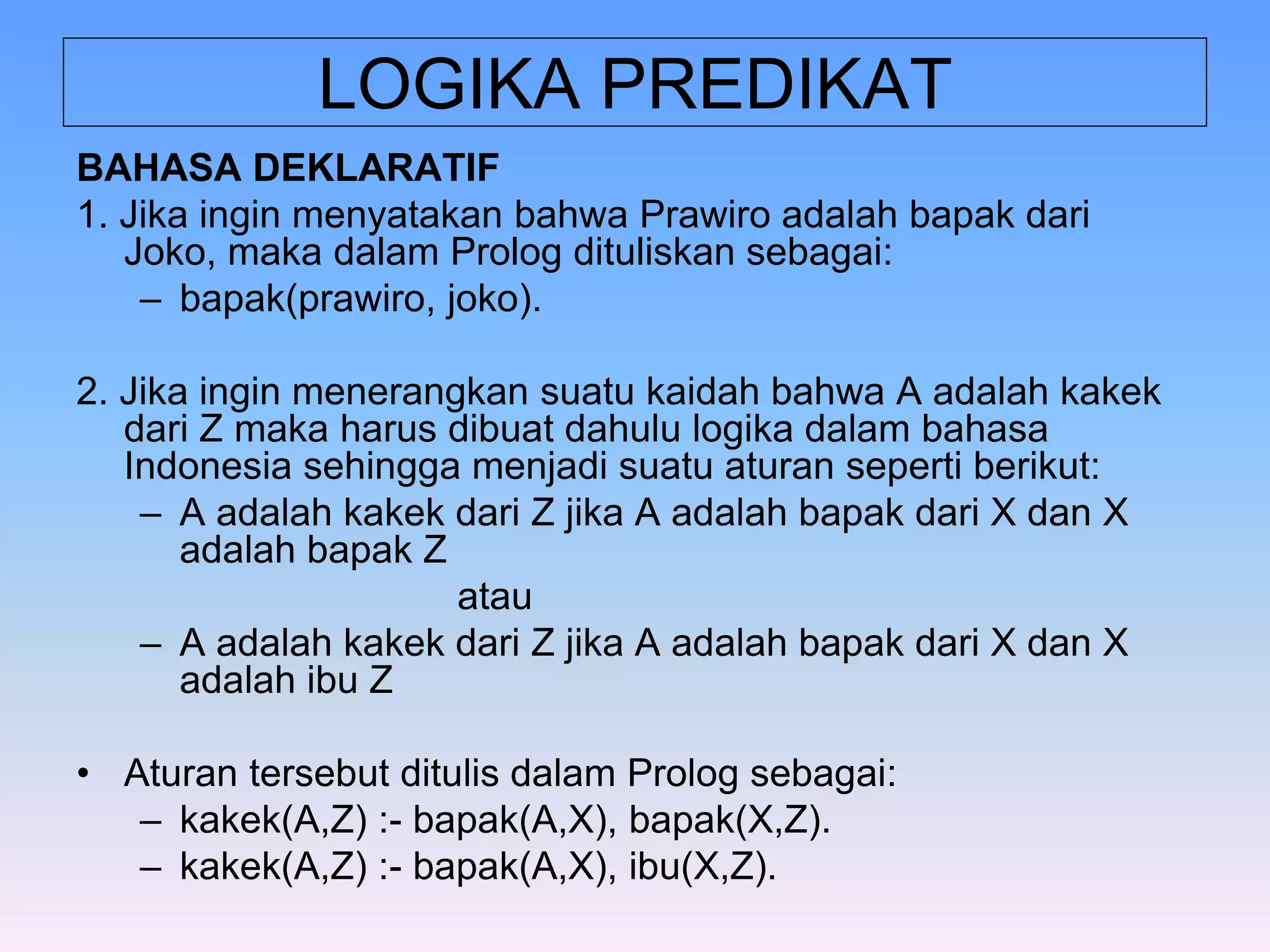 Logika predikat. logika predikat disebut juga kalkulus predikat (predicate calculus) atau first ...