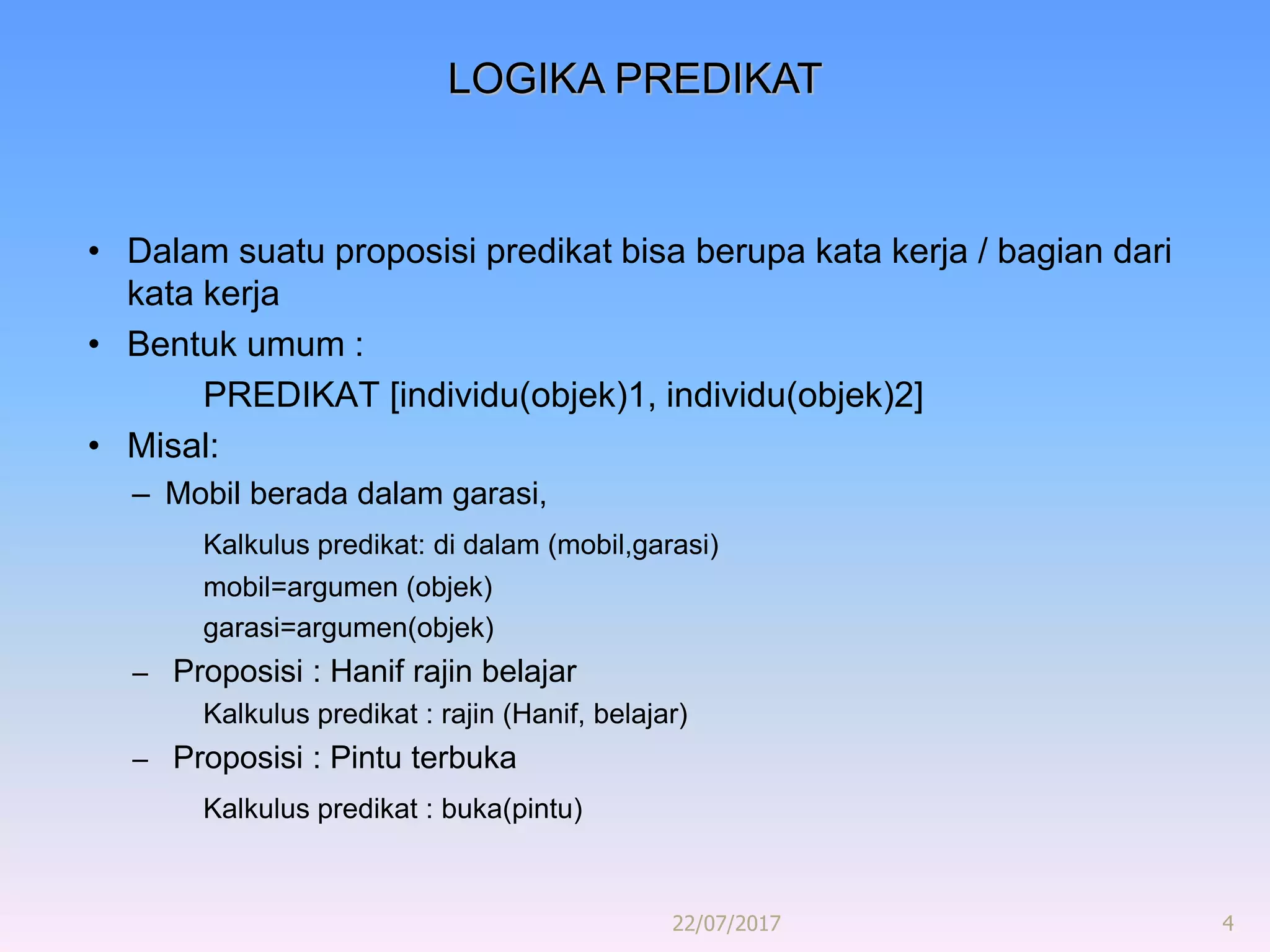 Logika predikat. logika predikat disebut juga kalkulus predikat ...