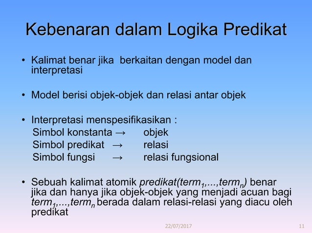 Logika predikat. logika predikat disebut juga kalkulus predikat ...
