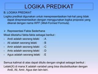 Logika predikat. logika predikat disebut juga kalkulus predikat ...
