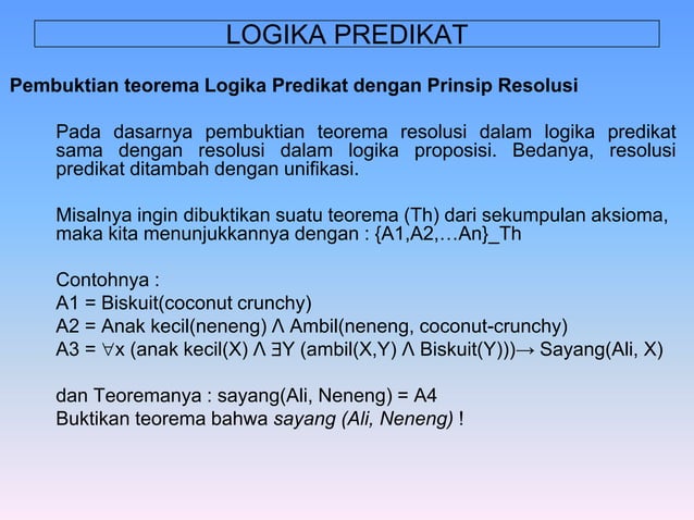 Logika predikat. logika predikat disebut juga kalkulus predikat (predicate calculus) atau first ...