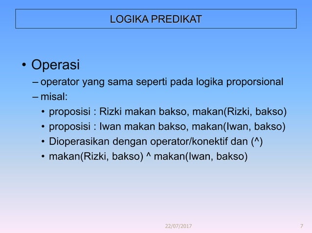 Logika predikat. logika predikat disebut juga kalkulus predikat ...