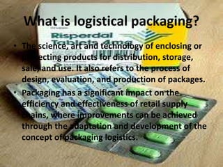 Logistical packaging | PPTX