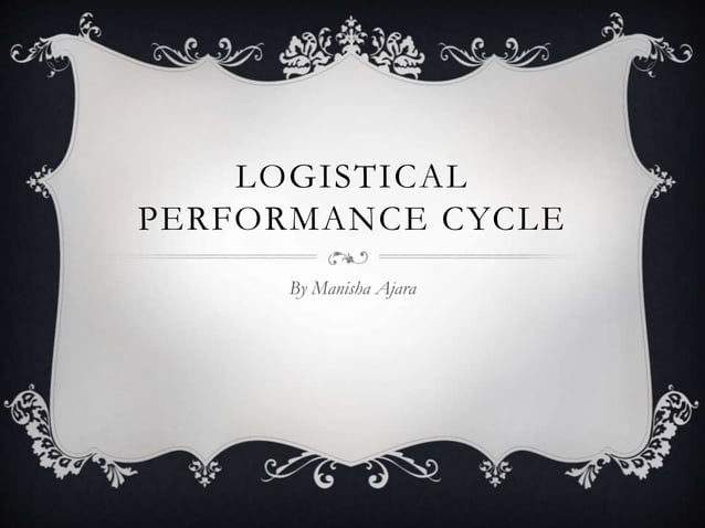 Logistical Performance Cycle | PPTX | Logistics and Transportation ...