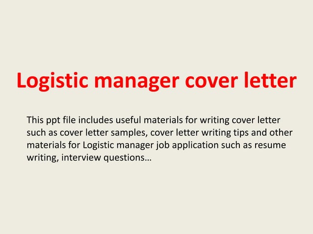 Logistic manager cover letter | PPT