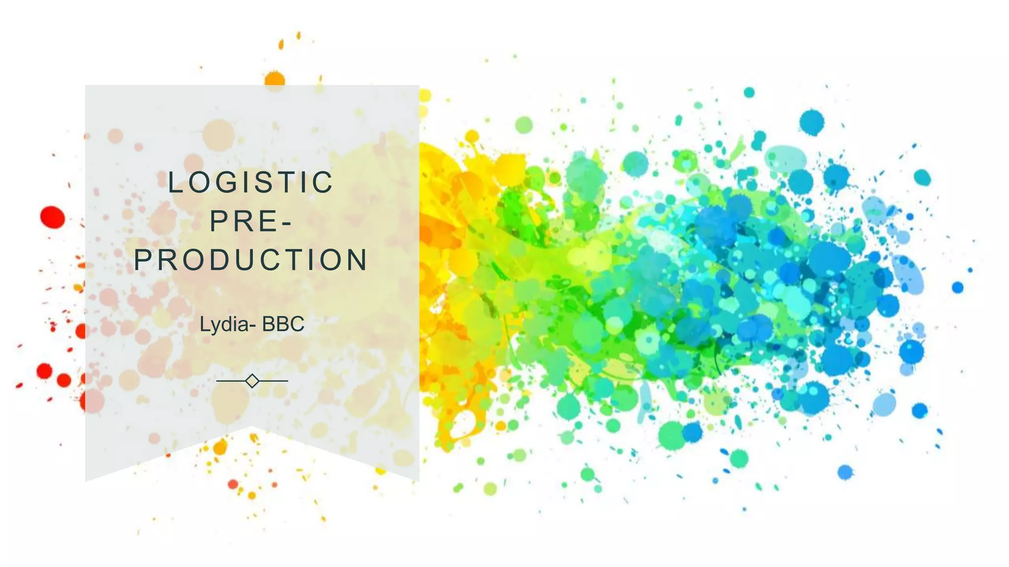 Logistic pre- production.pptx