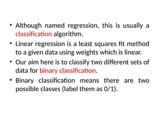 Logistic Regression, classifying data into binary sets | PPTX