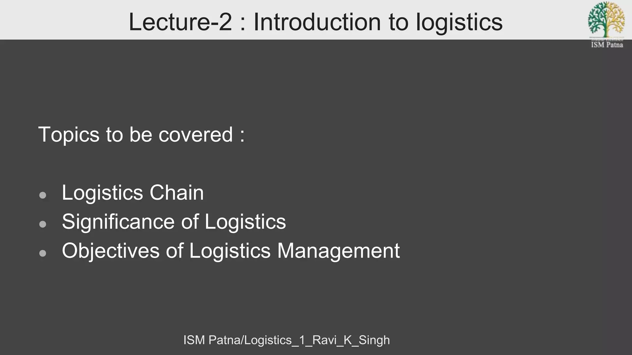 Logistics lecture-2 introduction to logistics-2 | PPTX