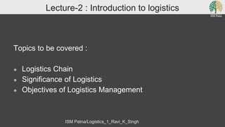 Logistics lecture-2 introduction to logistics-2 | PPTX