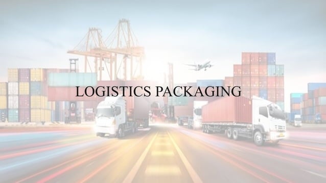 Types of logistics packaging in supply chain management | PPTX ...