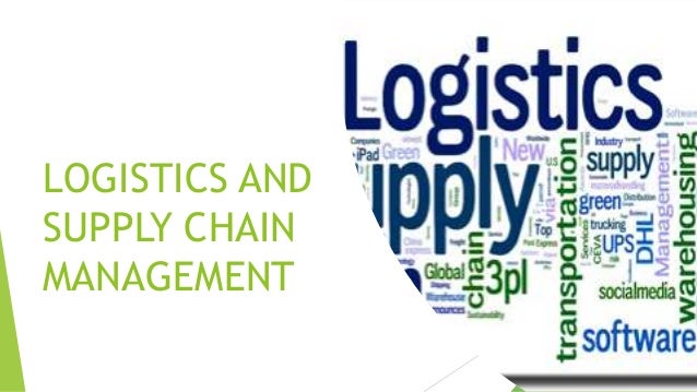 (LOG + SCM) LOGISTICS + SUPPLY CHAIN MANAGEMENT