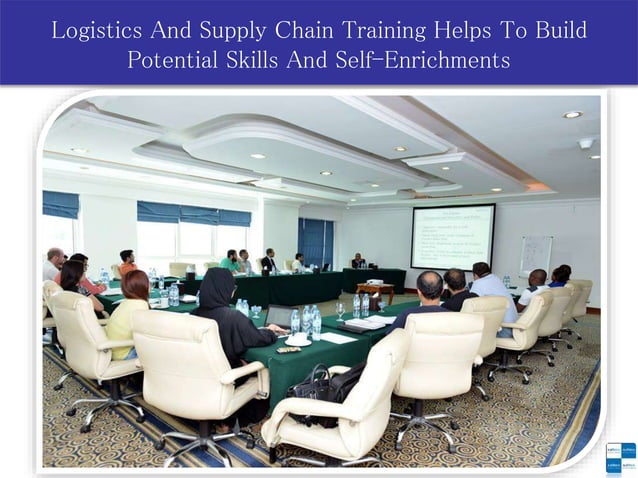 Logistics And Supply Chain Training Helps To Build Potential Skills And ...