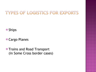 Logistics approach to export | PPT