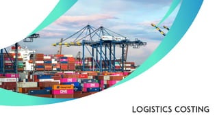 Logistics costing ppt | PDF