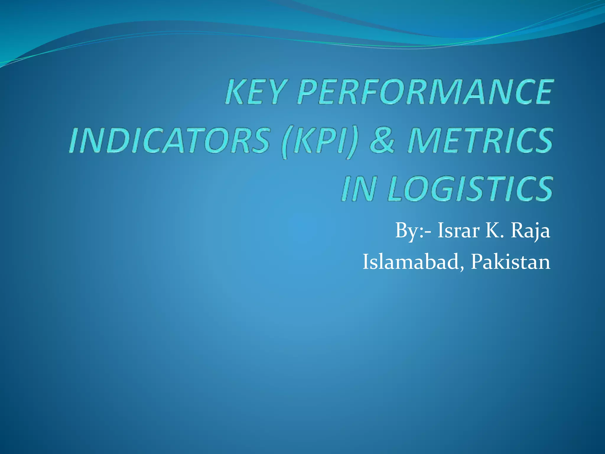 LOGISTICS_KEY_PERFORMANCE_INDICATORS_AND.pptx