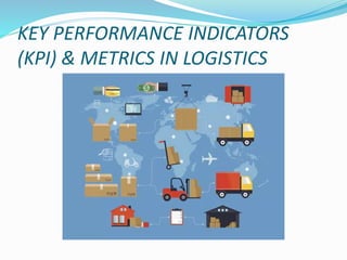 LOGISTICS_KEY_PERFORMANCE_INDICATORS_AND.pptx