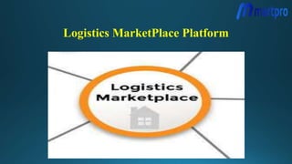 Logistics market place platform | PPT