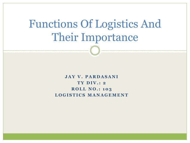 Functions of logistics and their impoartance. | PPTX