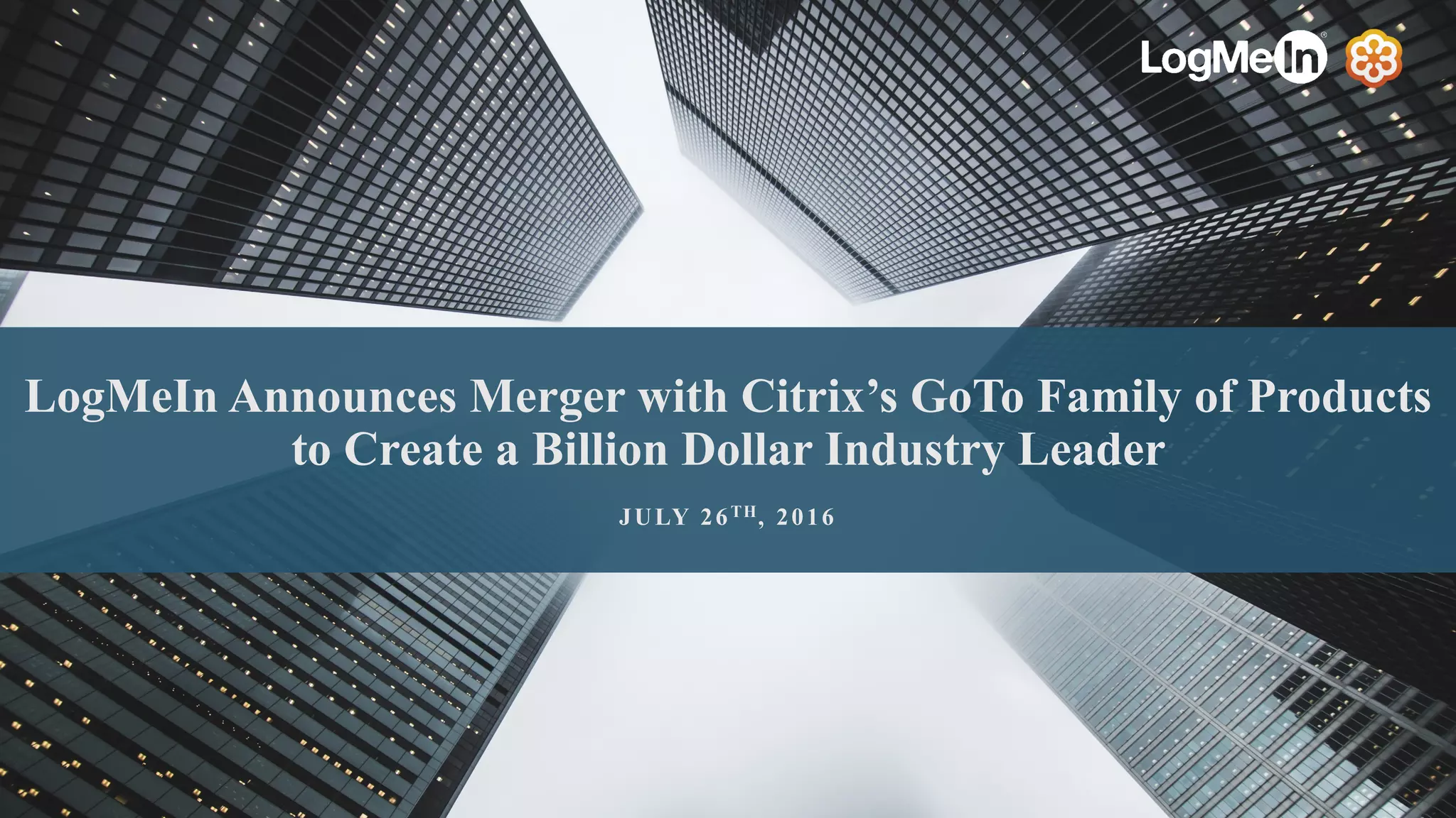 LogMeIn - GoTo Merger Presentation | PDF