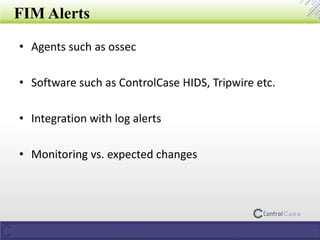 Log Monitoring, FIM– PCI DSS, ISO 27001, HIPAA, FISMA and EI3PA | PPT