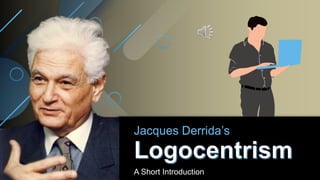 Logocentrism | PPTX