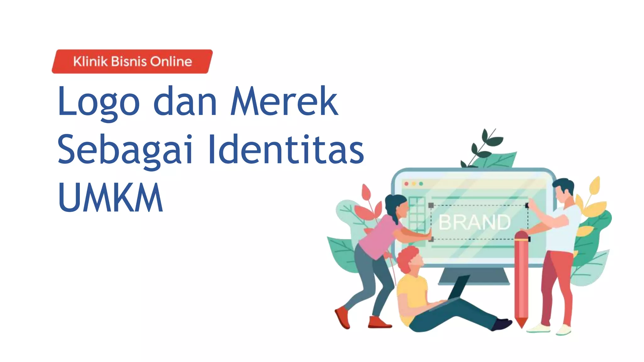 Logo dan Merek Sebagai Identitas UMKM | PPTX
