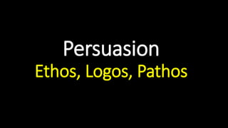 Logos Ethos Pathos ppt | PPTX