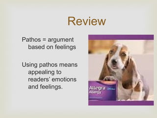 Forming an Argument: Logos Ethos Pathos | PPT