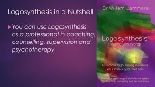 Logosynthesis in a Nutshell | PPTX | Mental Health | Diseases and ...