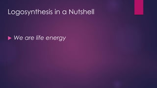 Logosynthesis in a Nutshell | PPTX