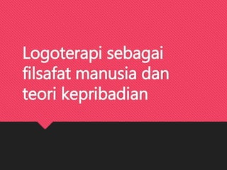 Logotherapy 2 | PPTX