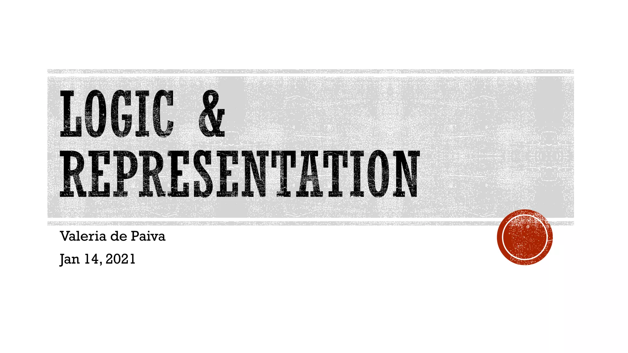 Logic & Representation 2021 | PPT