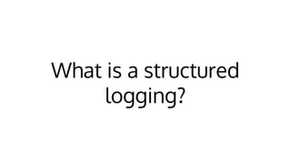 Log stage zero-cost structured logging | PPT