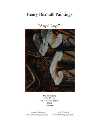 Log Series by Henry Bismuth, Courtesy of Chisholm Gallery | PDF