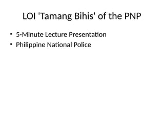 PowerPoint presentation LOI_Tamang_Bihis_PNP.pptx