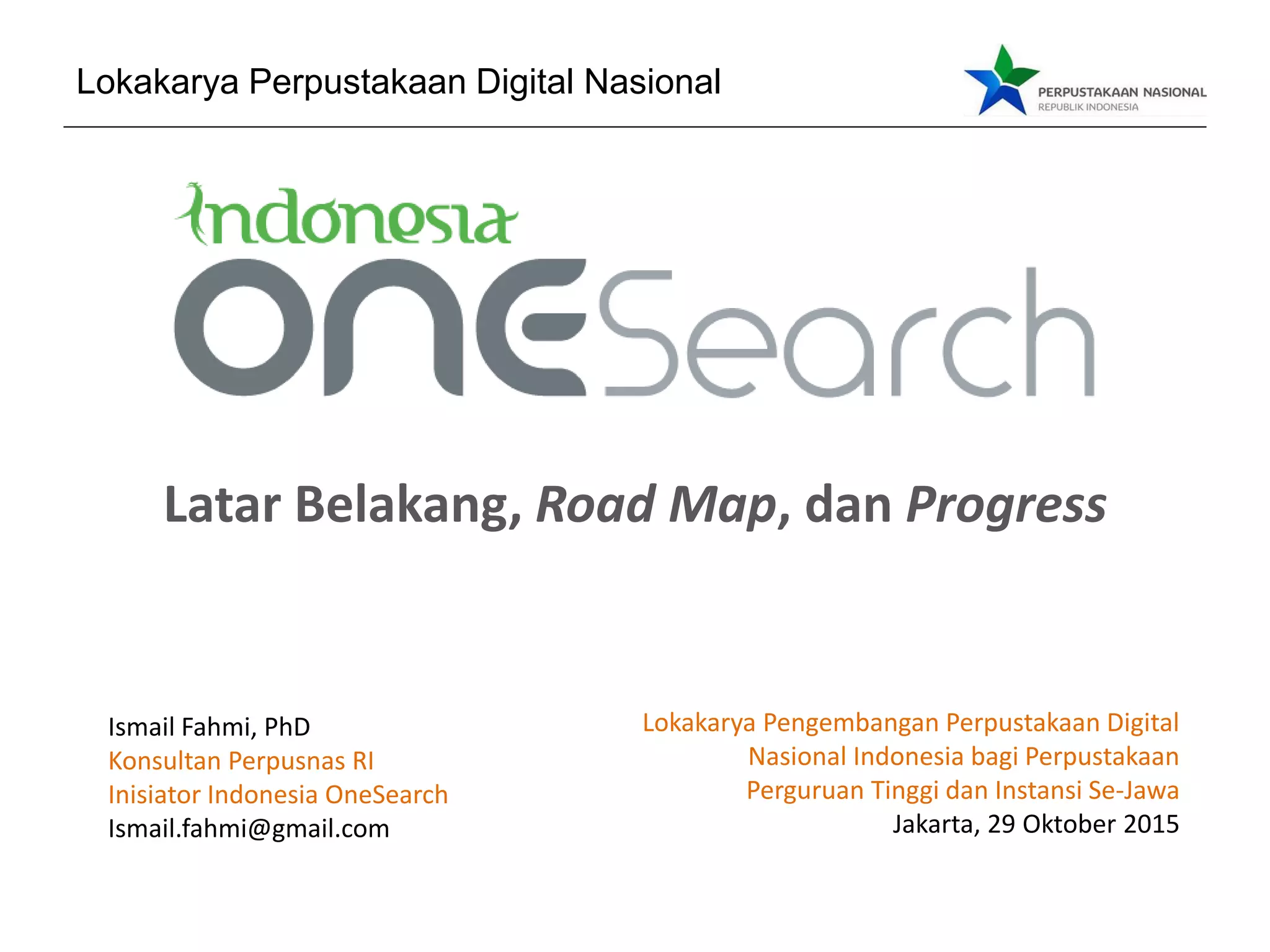 Indonesia OneSearch: Latar Belakang, Road Map, dan Progress | PPT