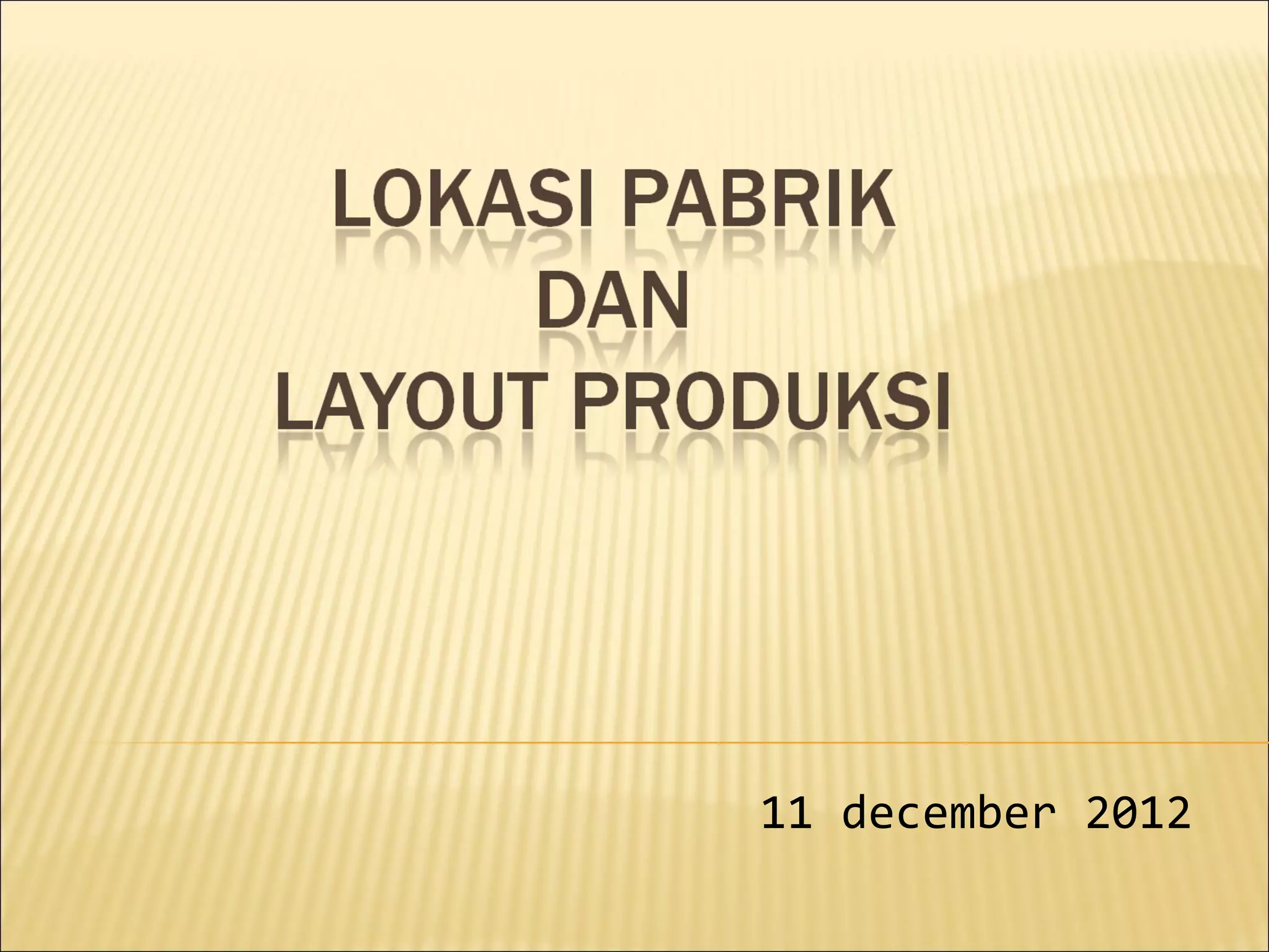 Lokasi dan layout produksi | PPT
