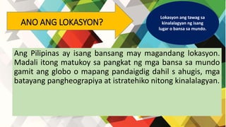 ANO ANG LOKASYON? | PPTX
