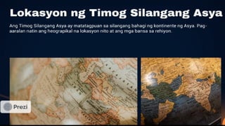 LOKASYON AT KATANGIAN NG TIMOG SILANGANG ASYA.pptx