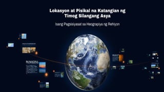 LOKASYON AT KATANGIAN NG TIMOG SILANGANG ASYA.pptx