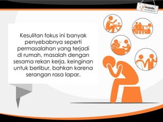 Bagaimana Cara Agar Fokus dalam Bekerja? | PPTX