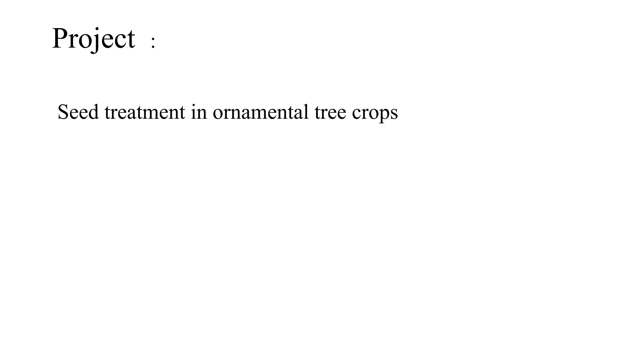 project seed germination ornamental crop | PPTX