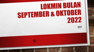 LOKMIN BULAN SEPTEMBER 2022.pptx