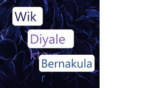 Wika, Diyalekto, at Bernakular | PPTX