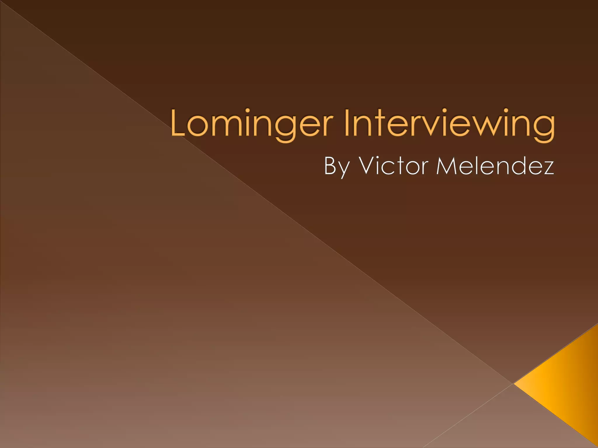Lominger Interviewing | PPTX | Resume Writing and Advice | Job Search
