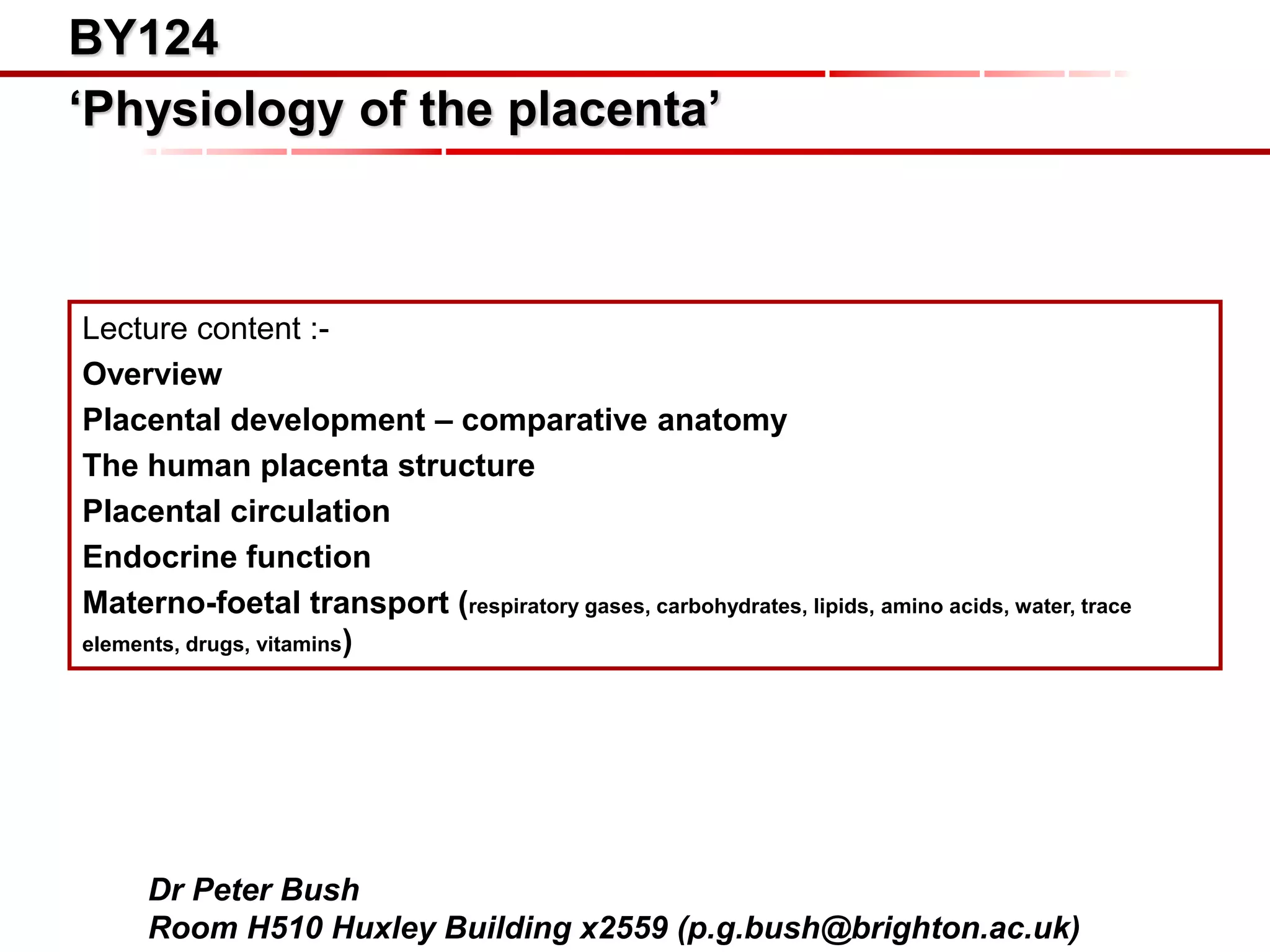 By124 physiology of_the_placenta_-_peter_bush_9th_december_2014 | PPTX