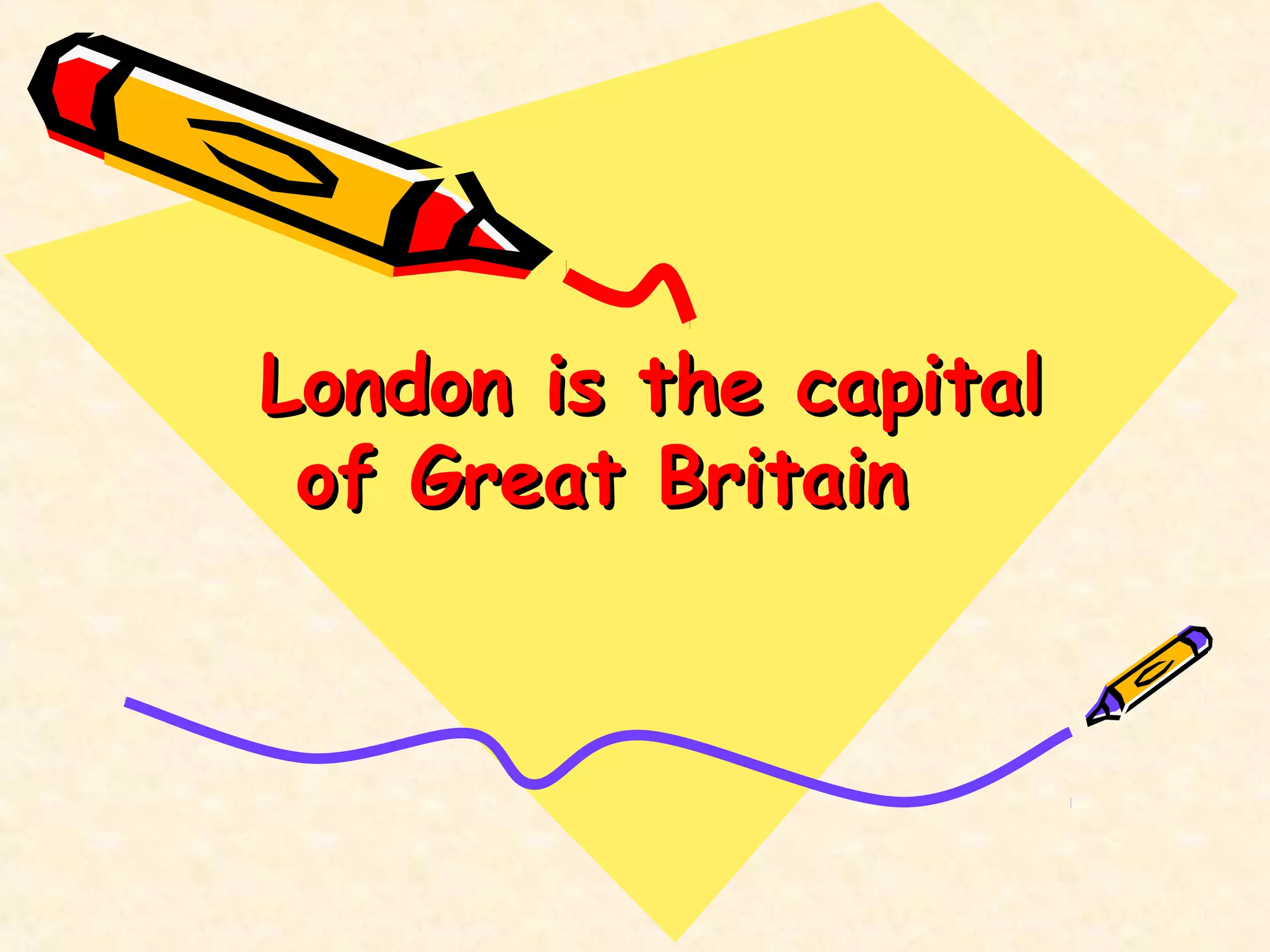 London is the capital of Great Britain | PPT